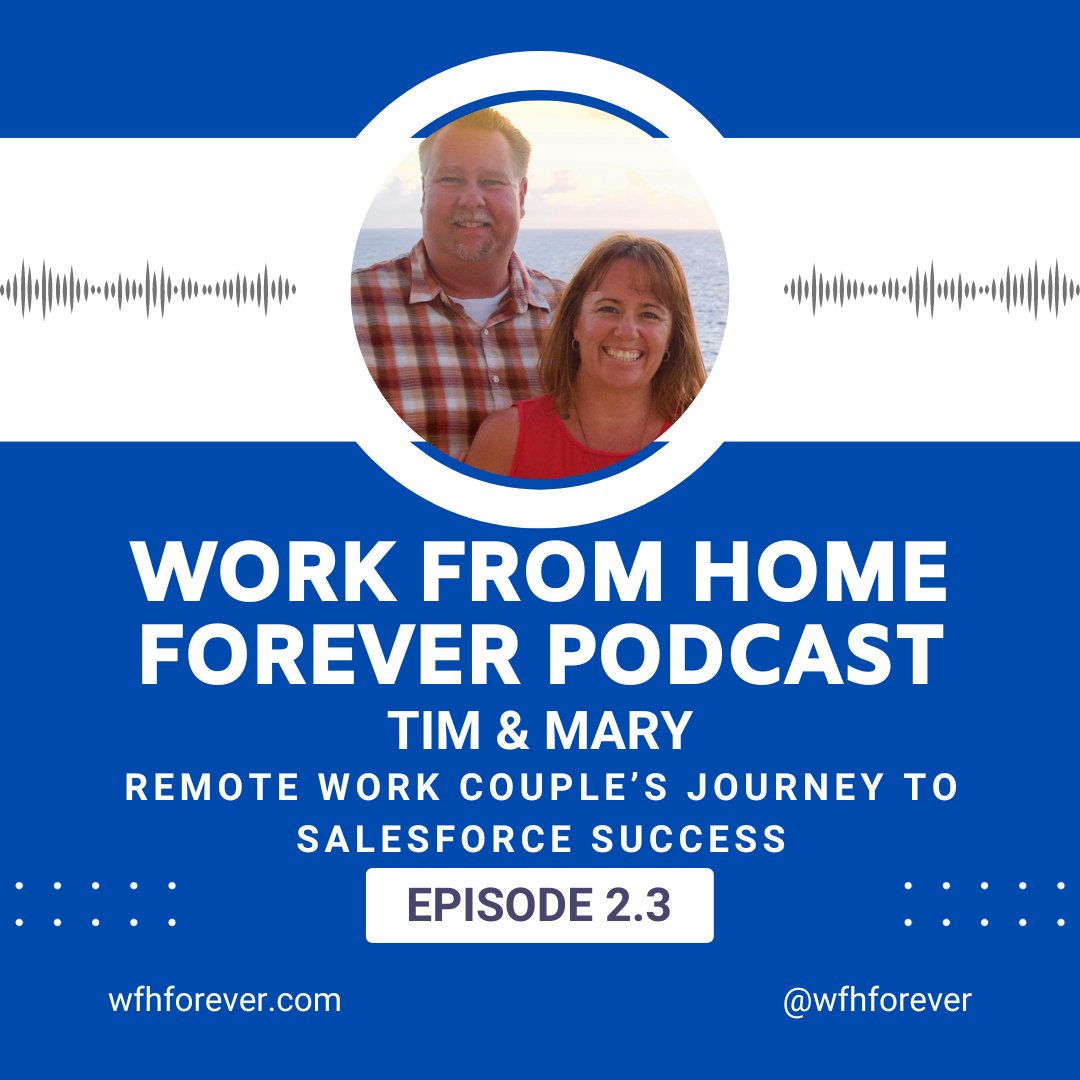 2.3 Tim and Mary, Remote Work Couple’s Journey to Salesforce Success