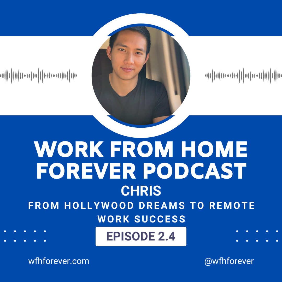 2.4 Chris M, From Hollywood Dreams to Remote Work Success