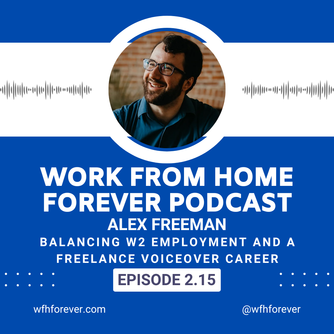 2.15 Alex Freeman, Balancing W2 Employment and a Freelance Voiceover Career