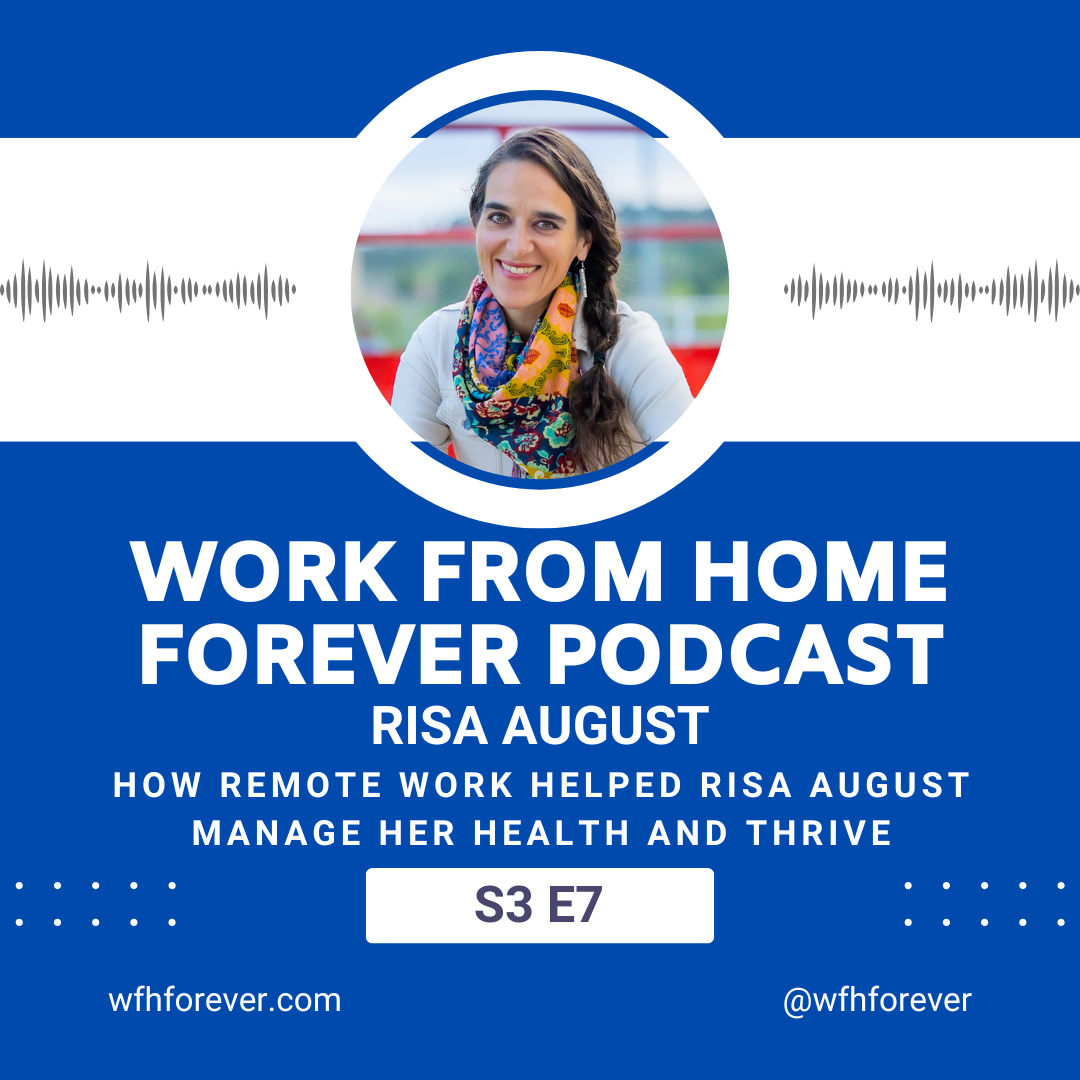 S3 E7 How Remote Work Helped Risa August Manage Her Health and Thrive