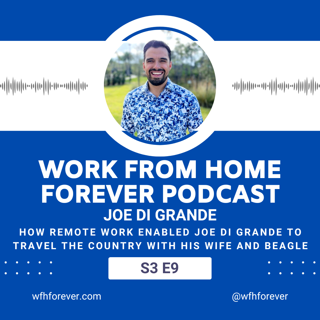 S3 E9 How Remote Work Enabled Joe Di Grande to Travel the Country with ...